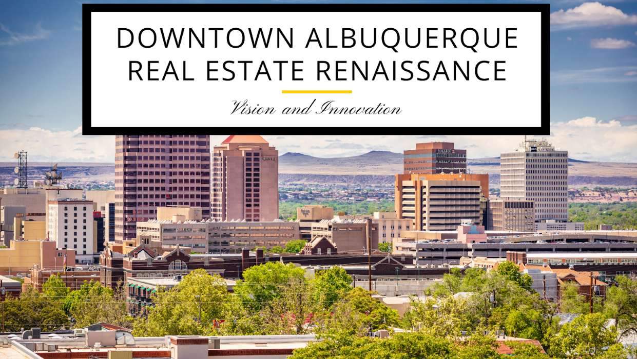The Real Estate Renaissance in Downtown Albuquerque - Sandi Pressley Real Estate